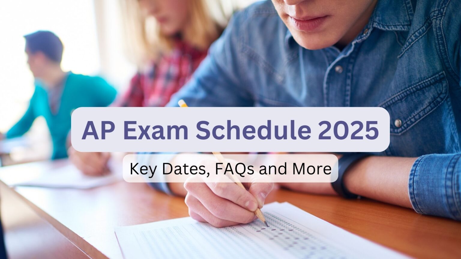 AP Exam Schedule 2025: Key Dates, FAQs and More - Novel Prep